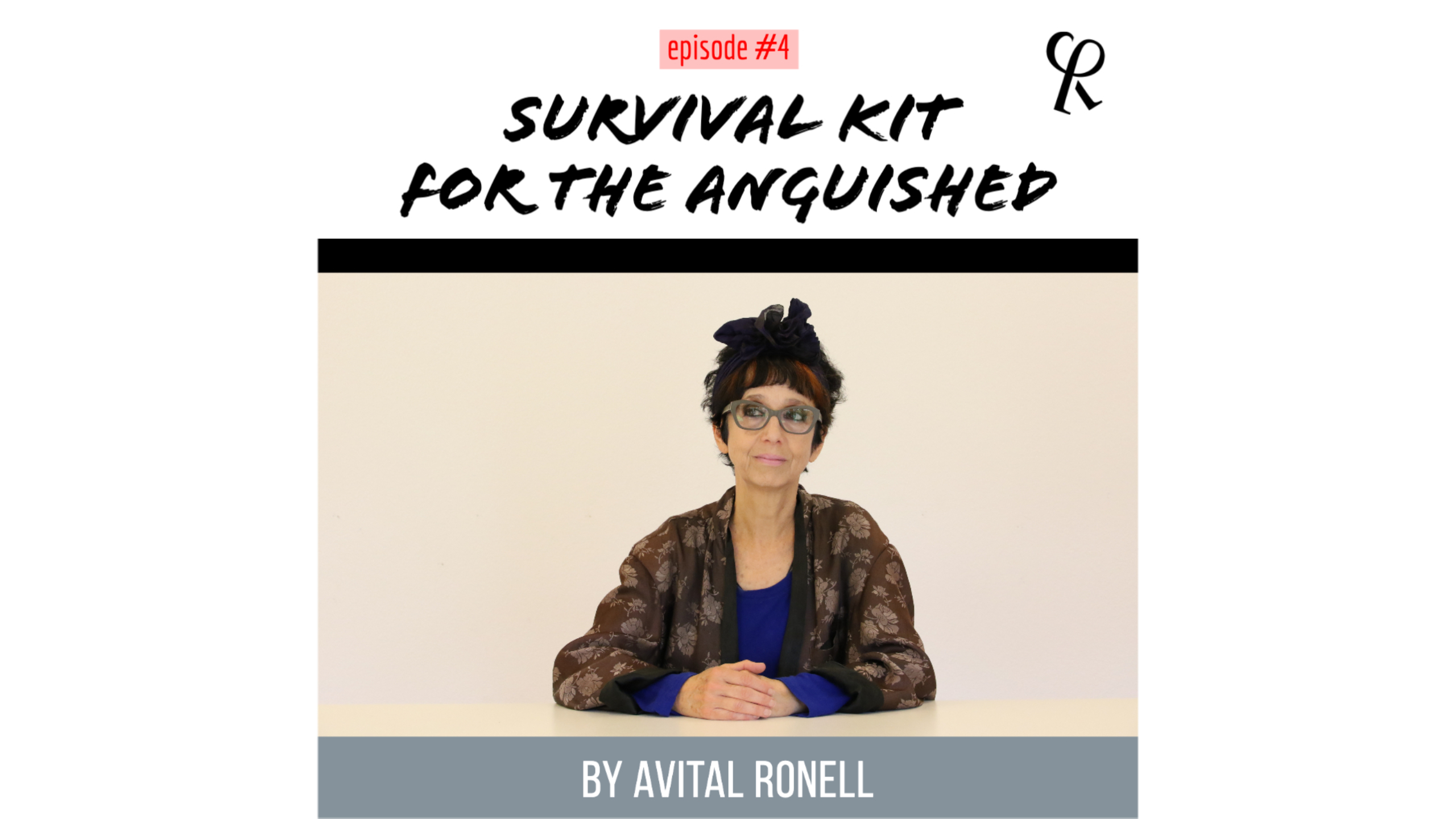 Survival Kit for the Anguished by Avital Ronell : Episode #4 - Philomonaco